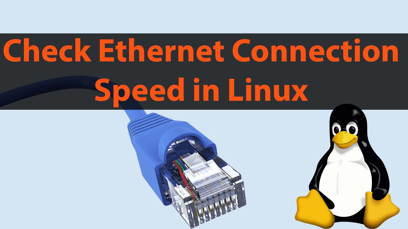 How To Check Ethernet Connection Speed In Linux Computer How To